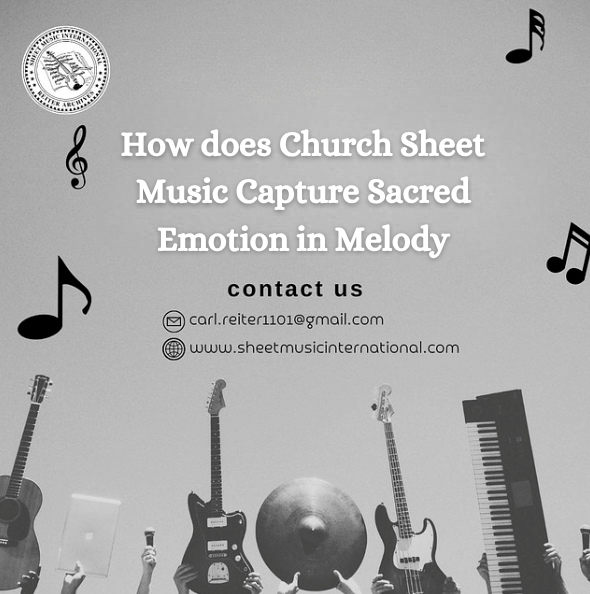 How does Church Sheet Music Capture Sacred Emotion in Melody