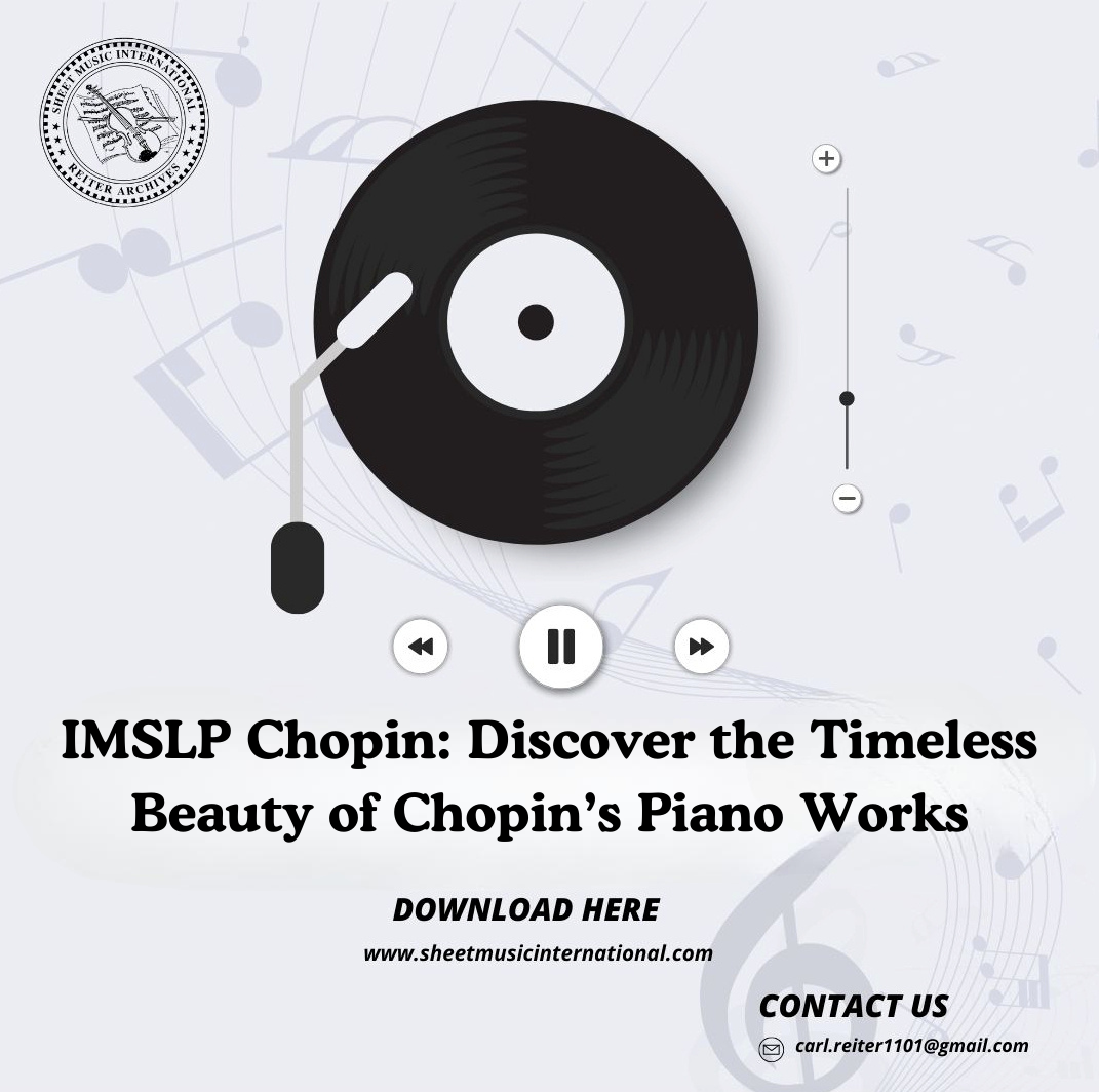 IMSLP Chopin: Discover the Timeless Beauty of Chopin’s Piano Works