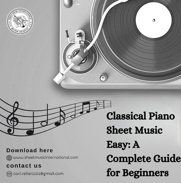 Classical Piano Sheet Music Easy: A Complete Guide for Beginners